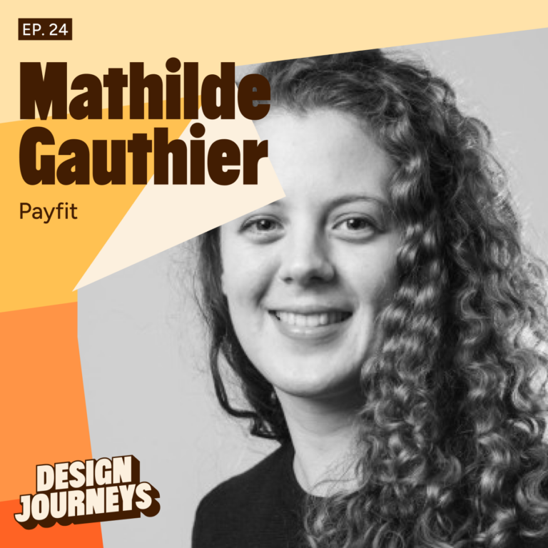 Mathilde Gauthier - PayFit | Design Journeys | Podcast