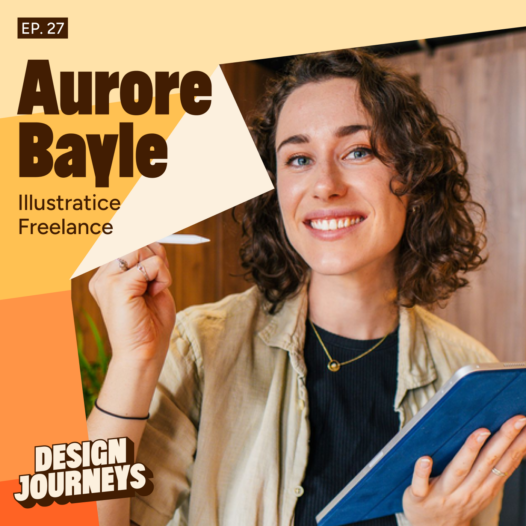Aurore Bayle - Illustratrice Freelance | Design Journeys | Podcast