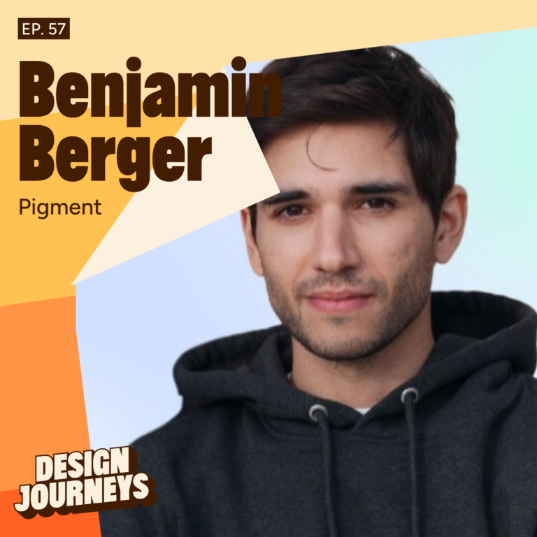 Benjamin Berger - Pigment | Design Journeys | Podcast