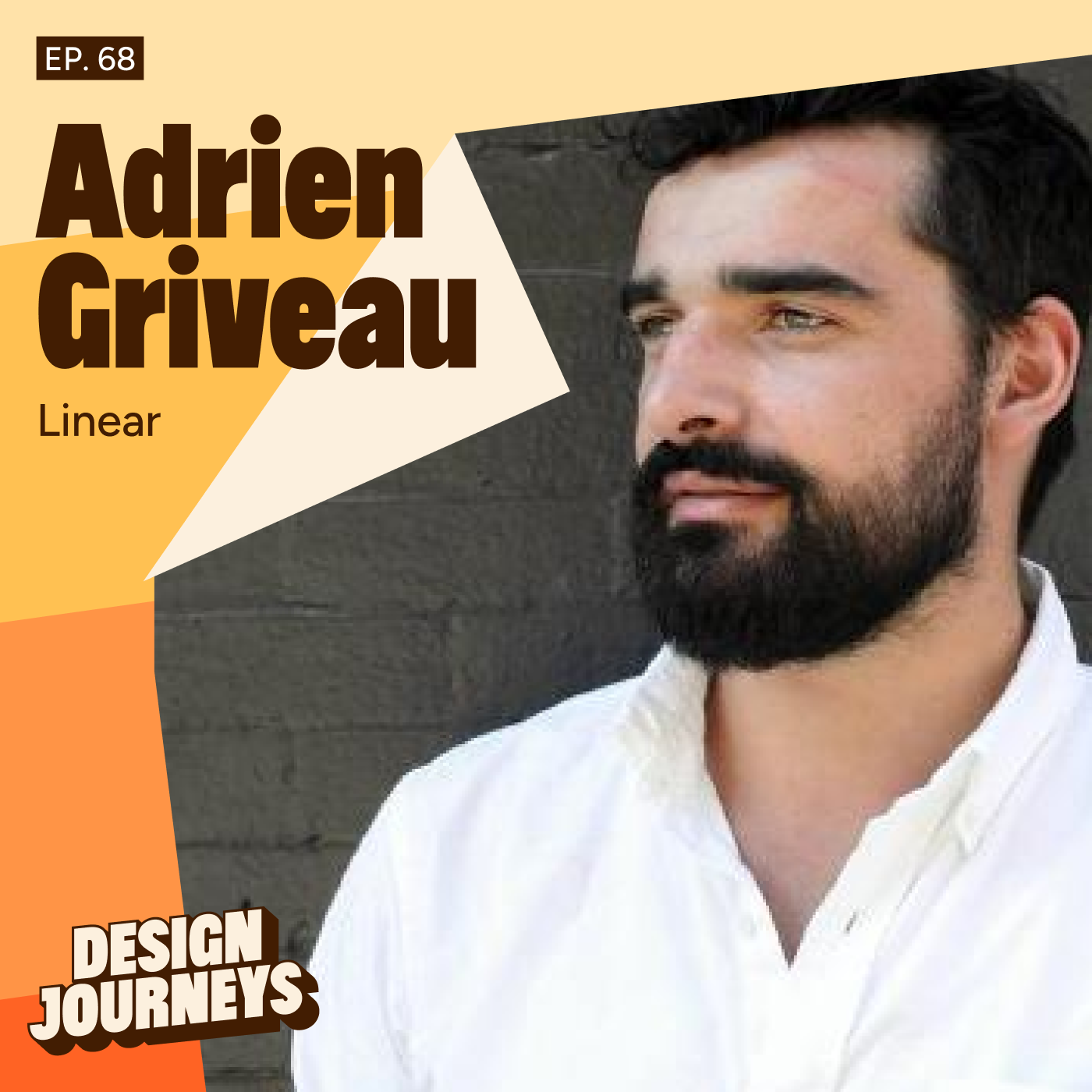 Adrien Griveau - Linear | Design Journeys | Podcast